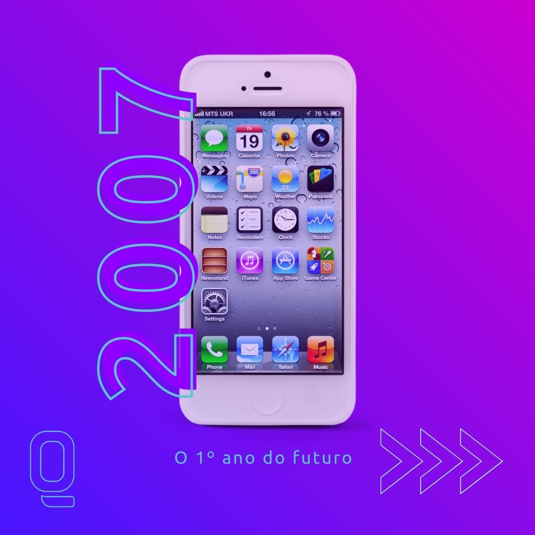 Conheça 5 avanços tecnológicos de 2007 que mudaram o mundo - Liquid